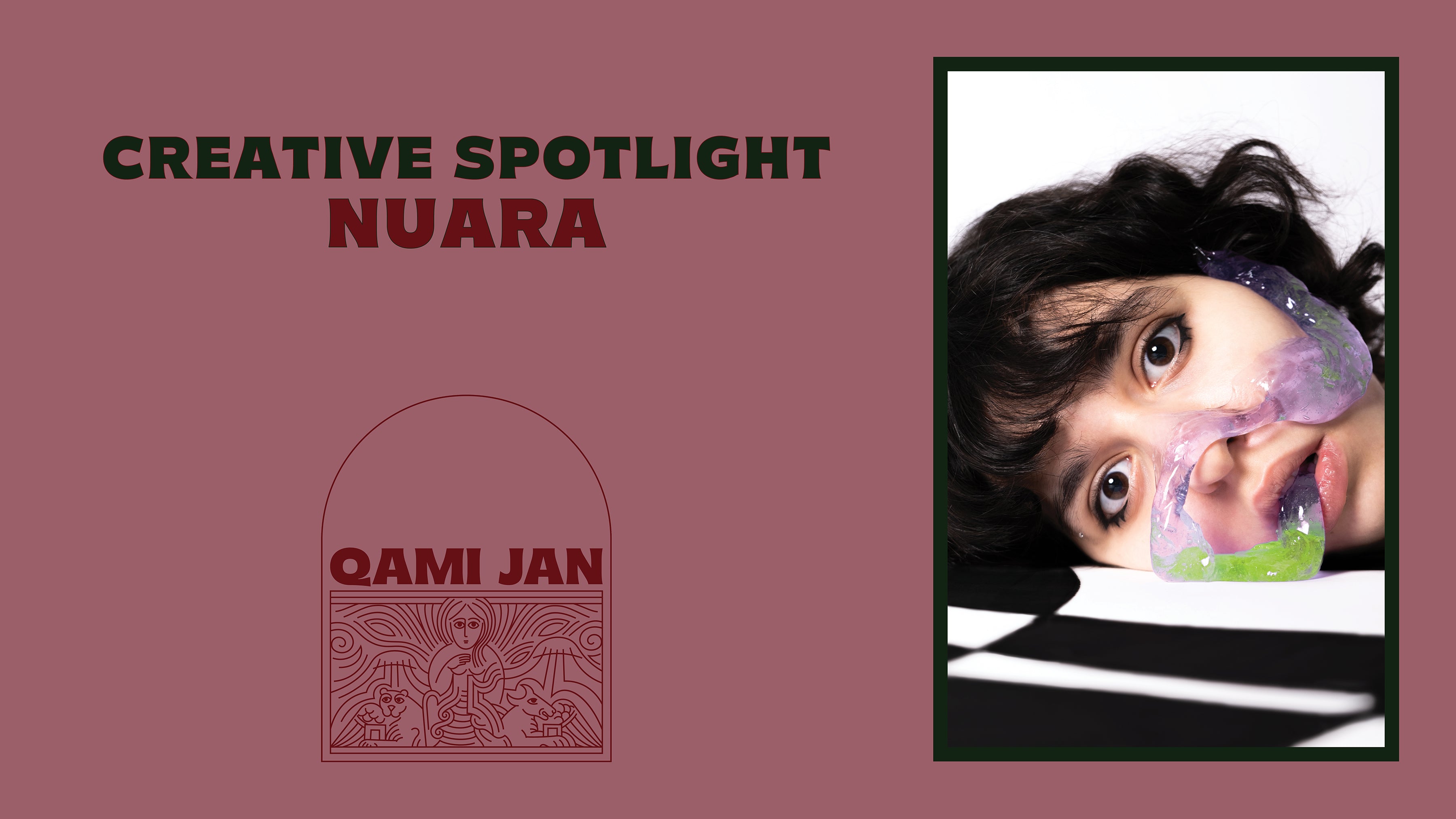 Creative Spotlight - Ep. 3 - Nuara – QAMI JAN
